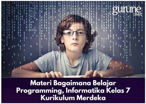 Materi Bagaimana Belajar Programming Informatika Kelas 7 Kurikulum