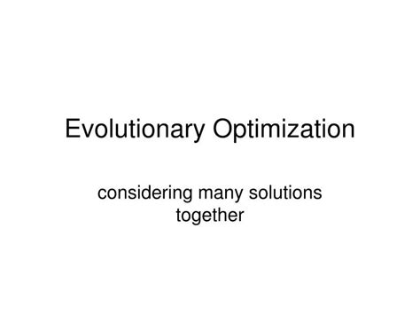 Ppt Evolutionary Optimization Powerpoint Presentation Free Download