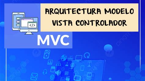 Arquitectura Modelo Vista Controlador Mvc By Bett Angelica Lino Calizaya On Prezi