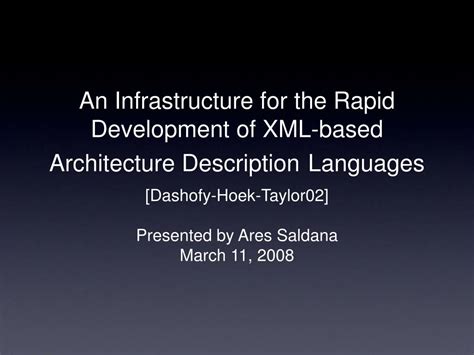 ppt an infrastructure for the rapid development of xml based architecture description
