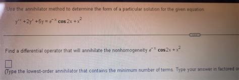 solved use the annihilator method to determine the form of a