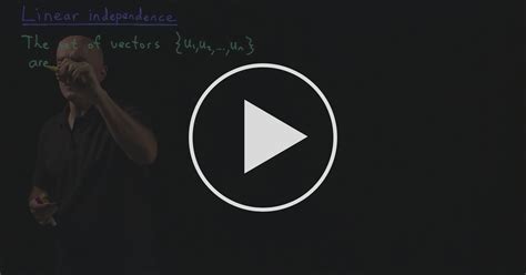 Linear Independence Lecture 17 Vector Spaces Coursera