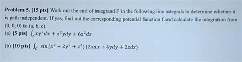 Solved Problem Pts Work Out The Curl Of Integrand F Chegg