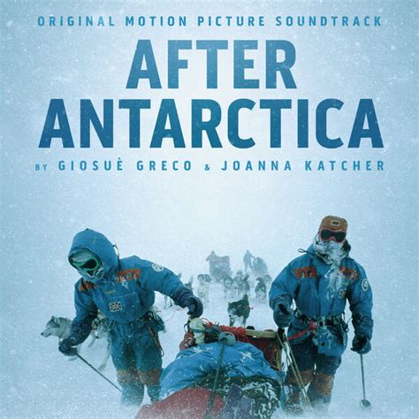 After Antarctica Original Motion Picture Soundtrack Giosuè Greco Qobuz