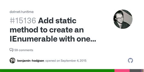 Add Static Method To Create An Ienumerable With One Element · Issue 15136 · Dotnetruntime · Github