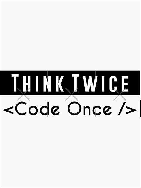 Programmer Think Twice Code Once Sticker For Sale By Thunderbolt76 Redbubble