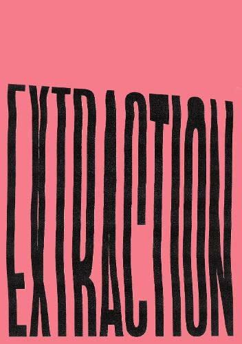Buy Extraction 2 Architecture After Architecture Spatial Practice In The Face Of The Climate