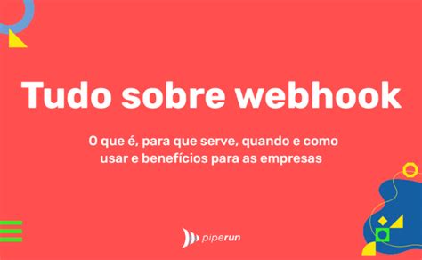 Webhook O Que é Como Funciona Benefícios E Como Usar
