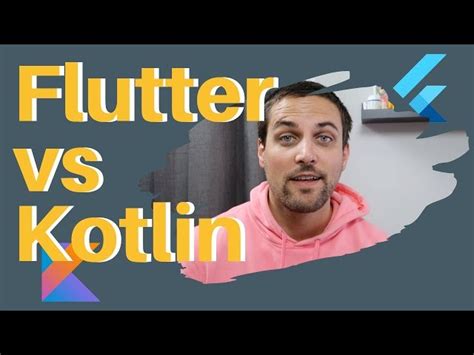 Flutter Vs Kotlin Which Is Better For Your Next Project