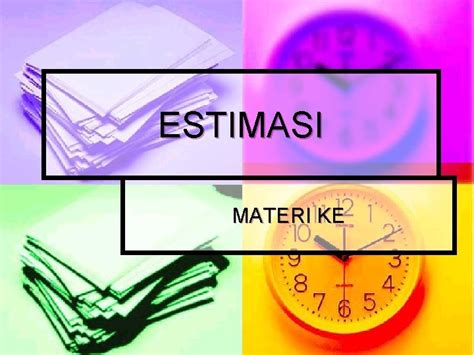 Estimasi Materi Ke Pengertian Estimasi N N N
