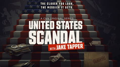 Cnn Sets Debut Of United States Of Scandal With Jake Tapper Series