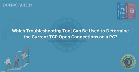 Which Troubleshooting Tool Can Be Used To Determine The Current Tcp Open Connections On A Pc