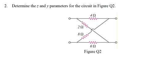 Solved Determine The Z And Y Parameters For The Circuit Chegg