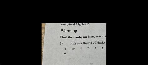 Answered Analytical Algebra 2 Warm Up Find The Mode Median Mean A