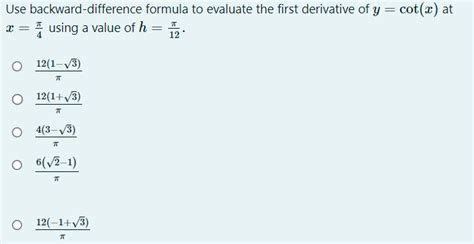 Solved Use Backward Difference Formula To Evaluate The First