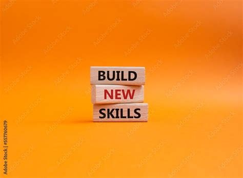 Build New Skills Symbol Concept Word Build New Skills On Wooden Blocks Build New Skills Symbol Concept Word Build New Skills On Wooden Blocks