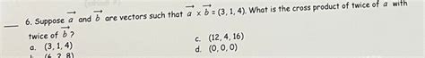 Solved Suppose A And B Are Vectors Such That Ab Chegg Com