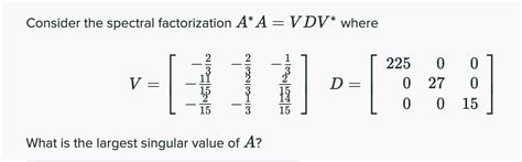 Solved Consider The Spectral Factorization A A Vdv Where