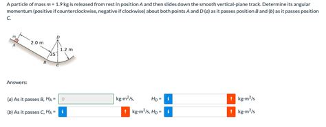Solved A Particle Of Mass M Kg Is Released From Rest Chegg