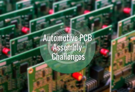 Automotive Pcb Assembly Challenges