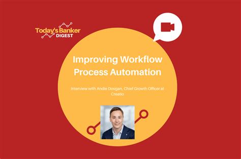 improving workflow process automation today s banker digest