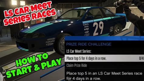 How To Start And Play Ls Car Meet Series Races To Win Prize Ride