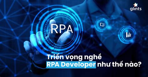 RPA Developer Là Gì Hướng Dẫn Toàn Diện Về Nghề RPA Developer