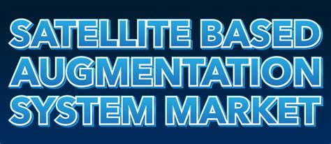 Satellite Based Augmentation System Market Growth [2030]