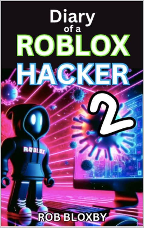 diary of a roblox hacker 2 the virus of xavon unofficial story books