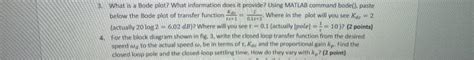 Solved 3 What Is A Bode Plot What Information Does It