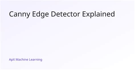 Canny Edge Detector Explained