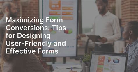 Maximizing Form Conversions Tips For Designing User Friendly And Effective Forms Zebkit Org