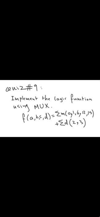 Solved Aniz9 Implement The Logic Function Using Mux