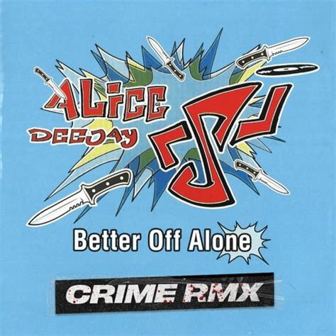 Stream Alice Deejay Better Off Alone Crime Hard Rave Remixfree Dl