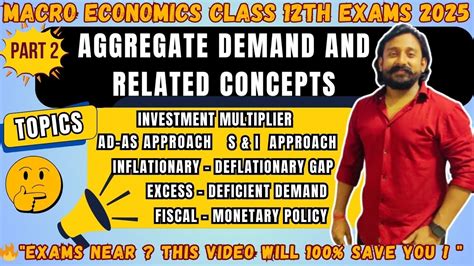 Aggregate Demand And Related Concepts Ad As S I Etc Part 2 Macro Economics Class 12 Exam