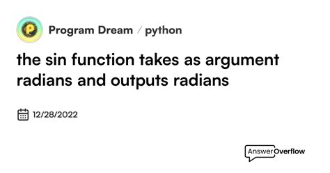 The Sin Function Takes As Argument Radians And Outputs Radians