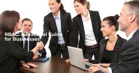 Rbac A Practical Guide For Businesses