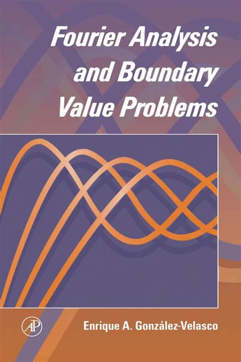 Fourier Analysis And Boundary Value Problems Premiumjs Store