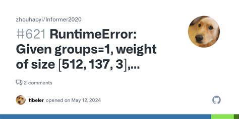 Runtimeerror Given Groups1 Weight Of Size 512 137 3 Expected Input 32 8 98 To Have