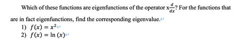 solved which of these functions are eigenfunctions of the