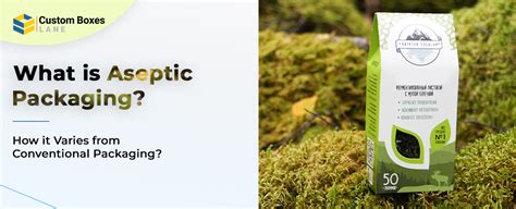 What Is Aseptic Packaging How Does It Vary From Conventional Packaging