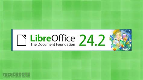 libreoffice 24 2 est arrivé