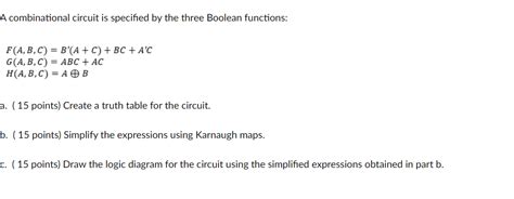 Solved A Combinational Circuit Is Specified By The Three