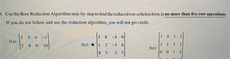Solved Use The Row Reduction Algorithm Step By Step To Chegg Com