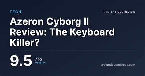 Azeron Cyborg Ii Review The Keyboard Killer Pretentious Reviews