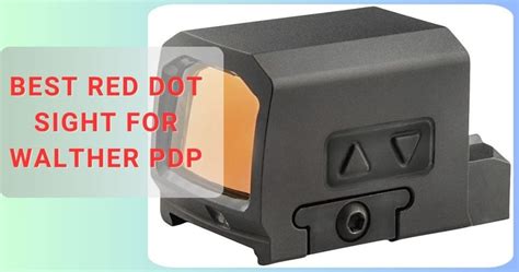 Best Red Dot Sight For Walther PDP In 2025 June Updated