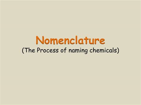 Ppt Nomenclature The Process Of Naming Chemicals Powerpoint Presentation Id3553912