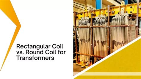 Ppt Rectangular Coil Vs Round Coil For Transformers Powerpoint Ppt Rectangular Coil Vs Round Coil For Transformers Powerpoint
