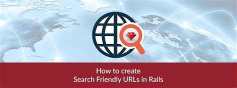 How To Create Search Friendly Urls In Rails Railscarma Ruby On Rails Development Company