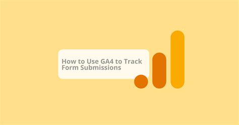 How To Use Ga4 To Track Form Submissions Ga4 And Tag Manager Solutions